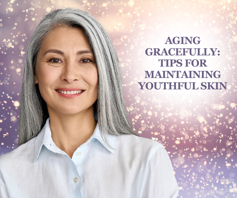 Aging Gracefully: Tips for Maintaining Youthful Skin | Farmington ...
